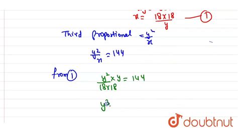 Find Two Numbers Such That Their Mean Proportional Is 18 And The Third