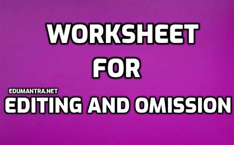 Worksheet For Editing And Omission To Perfect Your Grammar