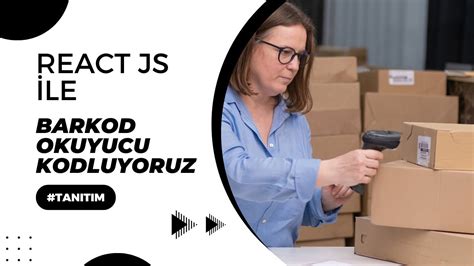 React Ile Barkod Okuyucu Kodluyoruz Tanıtım Videosu Reactjs Barcode Eticaret Youtube