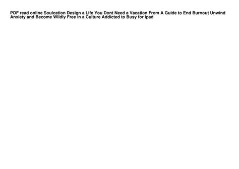 Ppt Pdf Read Online Soulcation Design A Life You Dont Need A Vacation