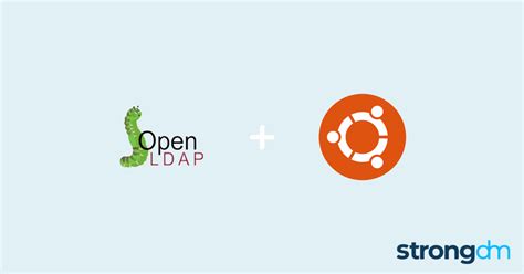 Using OpenLDAP Connect To Ubuntu StrongDM
