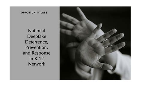 National Deepfake Deterrence Prevention And Response In K 12 Network — Opportunity Labs