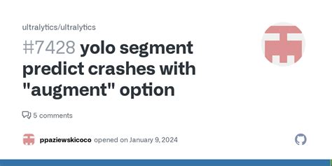 yolo segment predict crashes with augment option · issue 7428