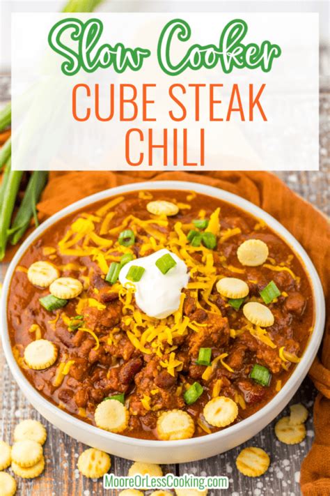 Slow Cooker Cube Steak Chili Moore Or Less Cooking