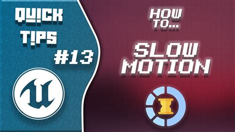 Quick Tips Ue5 13 How To Slow Motion Effect Youtube
