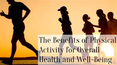 The Benefits Of Physical Activity For Overall Health And Well Being Successyeti