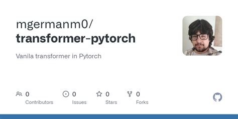 Github Mgermanm0transformer Pytorch Vanila Transformer In Pytorch