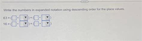 Solved Write The Numbers In Expanded Notation Using Chegg Com