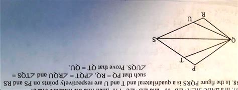 In The Figure PQRS Is A Quadrilateral And T And U Are Respectively Points On PS And RS Such