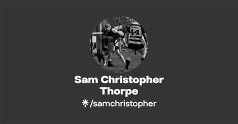 Sam Christopher Thorpe Instagram Facebook Tiktok Linktree