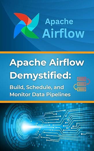 Apache Airflow Demystified Build Schedule And Monitor Data Pipelines