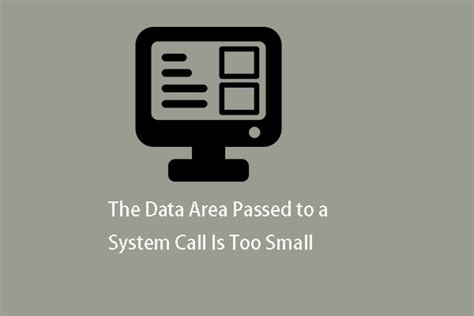 3 Ways To The Data Area Passed To A System Call Is Too Small Minitool