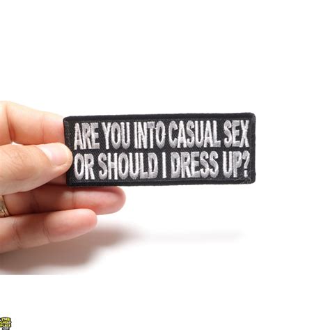 Are You Into Casual Sex Or Should I Dress Up Funny Patch Naughty Patches TheCheapPlace