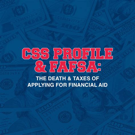 Css Profile And Fafsa The Death And Taxes Of Applying For Financial Aid