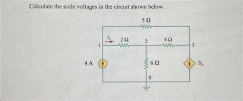 Solved Calculate The Node Voltages In The Circuit Shown Chegg