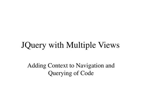 Ppt Jquery With Multiple Views Powerpoint Presentation Free Download