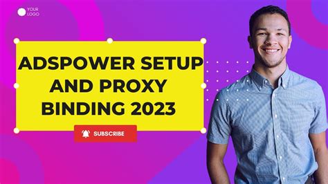 AdsPower Setup And Proxy Binding YouTube