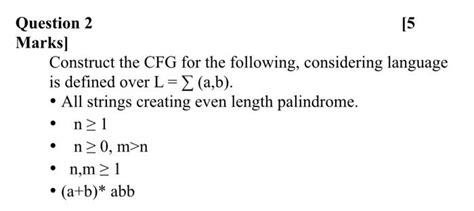 Solved Question 2 5 Marks Construct The Cfg For The