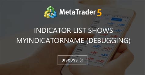 Indicator List Shows Myindicatorname Debugging Indices Technical Indicators Mql5