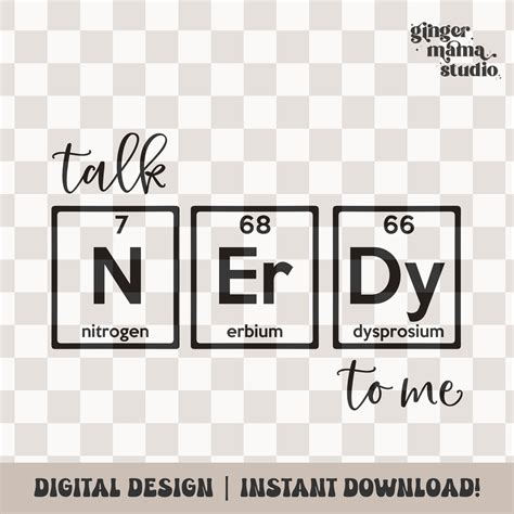 Talk Nerdy To Me Png Fun Quotes Chemistry Shirt Designs Nerdy