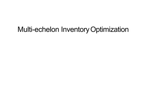 Multi Echelon Inventory Optimizationpptx