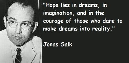 Quotes By Jonas Salk Jonas Salk And The Polio Vaccine