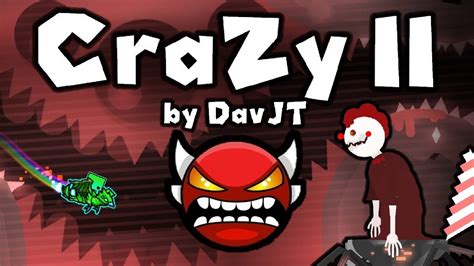 Geometry Dash Crazy Ii 100 Insane Demon Youtube