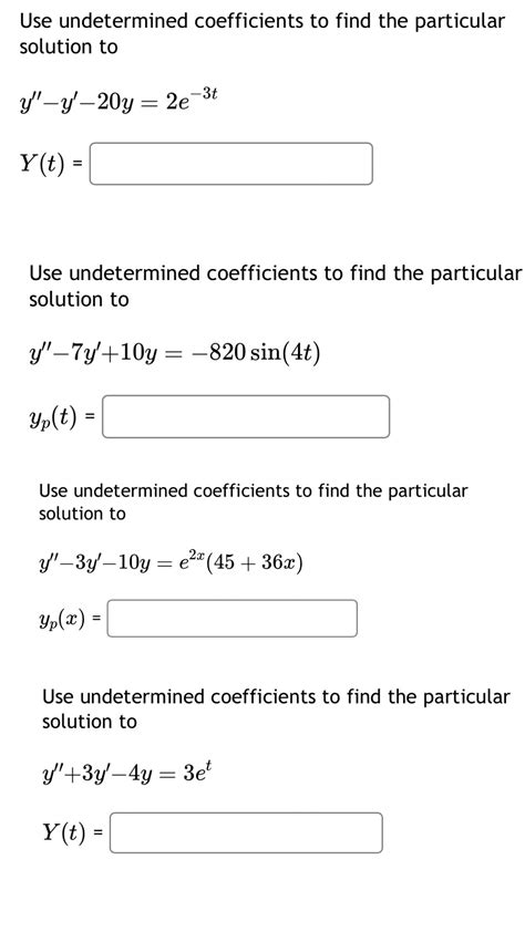 Solved Use Undetermined Coefficients To Find The Particular