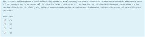 Solved The Chromatic Resolving Power Of A Diffraction