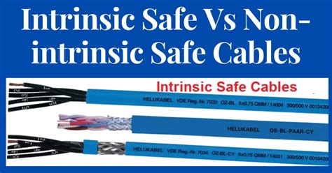 Difference Between Intrinsic Safe And Non Intrinsic Safe Cables