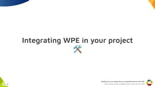Building End User Applications On Embedded Devices With WPE PPT