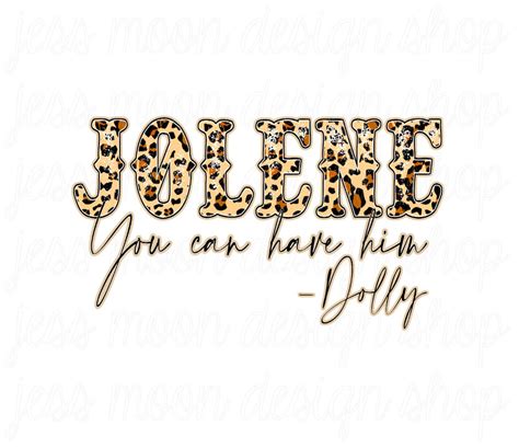 Jolene You Can Have Him Dolly PNG Instant Download Digital Download File Png Trendy Sublimation