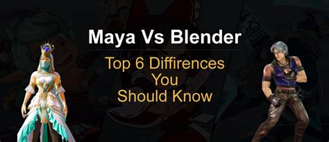 Maya Vs Blender Top 6 Differences You Should Know