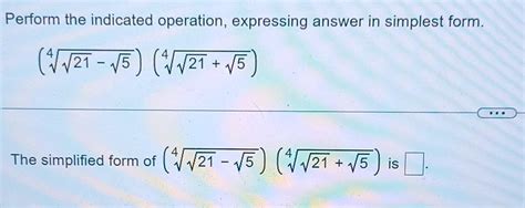 solved perform the indicated operation expressing answer in