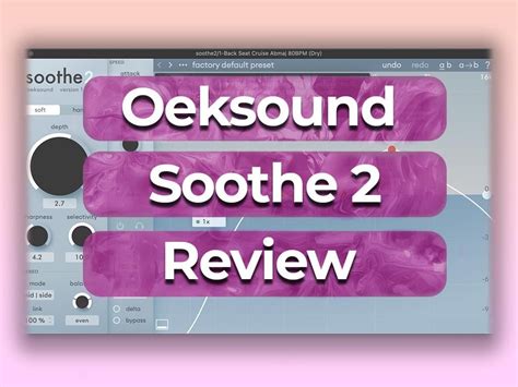 Oeksound Soothe 2 Review An Essential Mixing Tool