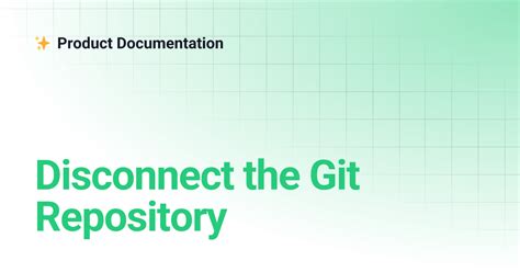 Disconnect The Git Repository Product Documentation