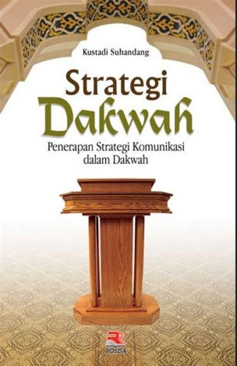 Strategi Dakwah Penerapan Strategi Komunikasi Dalam Dakwah