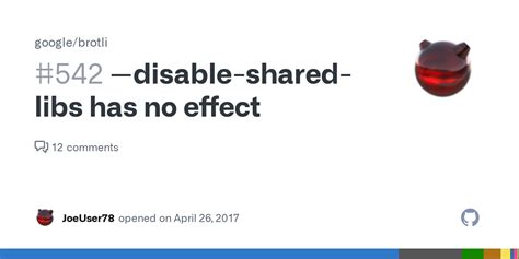 Disable Shared Libs Has No Effect Issue 542 Google Brotli GitHub