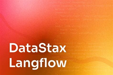 Introducing Datastax Langflow Design And Test Genai Apps With Ease