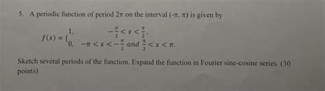 Solved 5 A Periodic Function Of Period 2π On The Interval