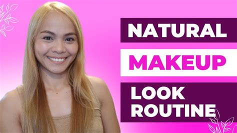 My Natural Make Up Look Routine Youtube
