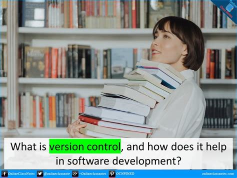 What Is Version Control And How Does It Help In Software Development OnlineClassNotes