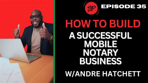 How To Build A Successful Mobile Notary Business With Andre Hatchett Youtube