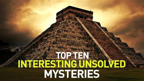 Top 10 Most Interesting Unsolved Mysteries - YouTube