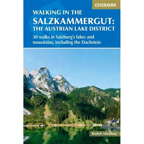 Walking In The Salzkammergut The Austrian Lake District 30 Walks In
