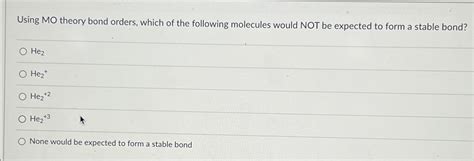 solved using mo theory bond orders which of the following