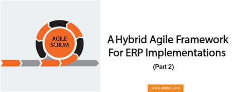 Hybrid Agile Framework For Erp Implementations Alletec