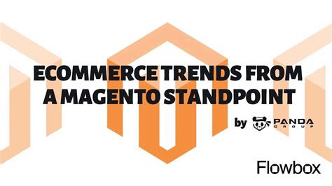 ecommerce trends from a magento standpoint flowbox