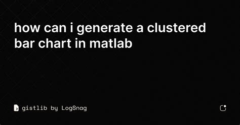 Gistlib How Can I Generate A Clustered Bar Chart In Matlab
