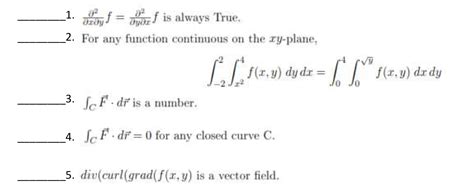 Solved 1 ∂x∂y∂2f∂y∂x∂2f Is Always True 2 For Any